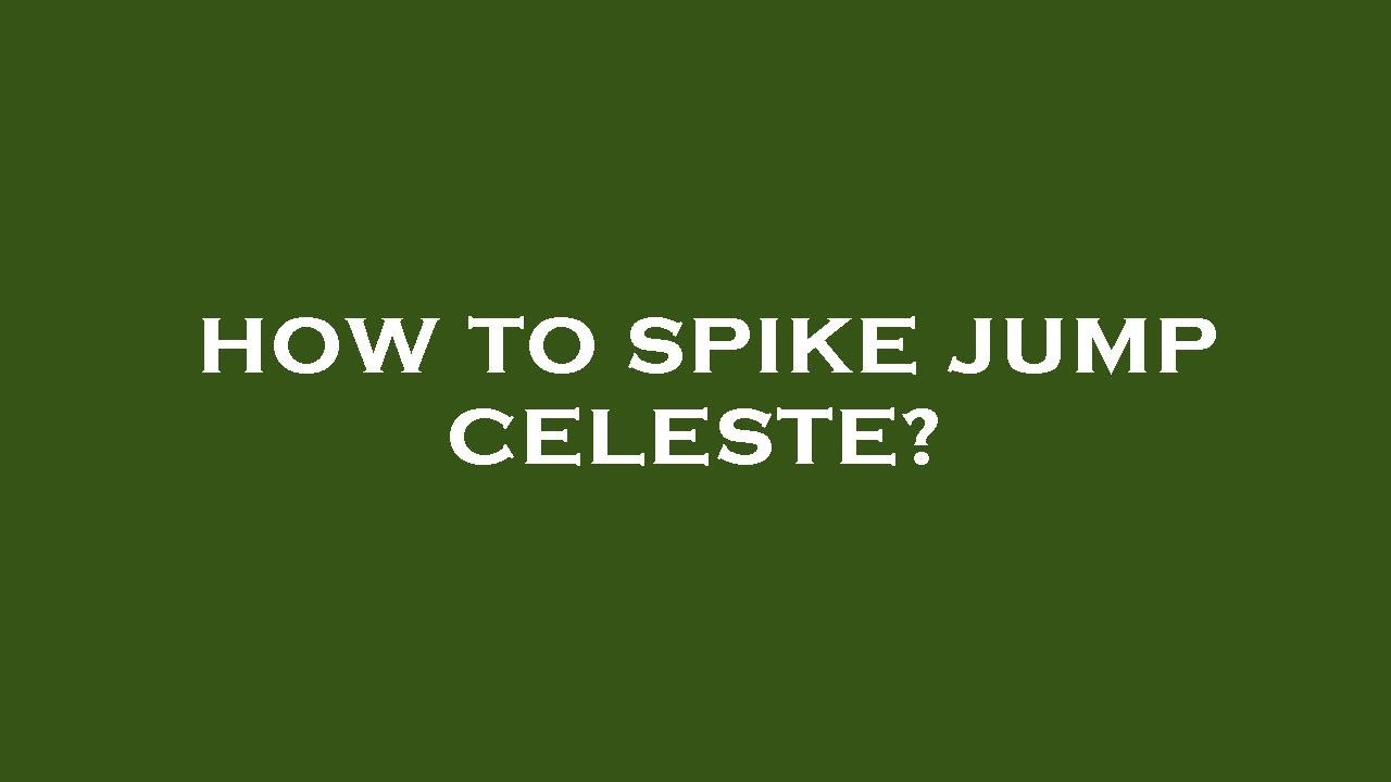 How to spike jump celeste? - YouTube