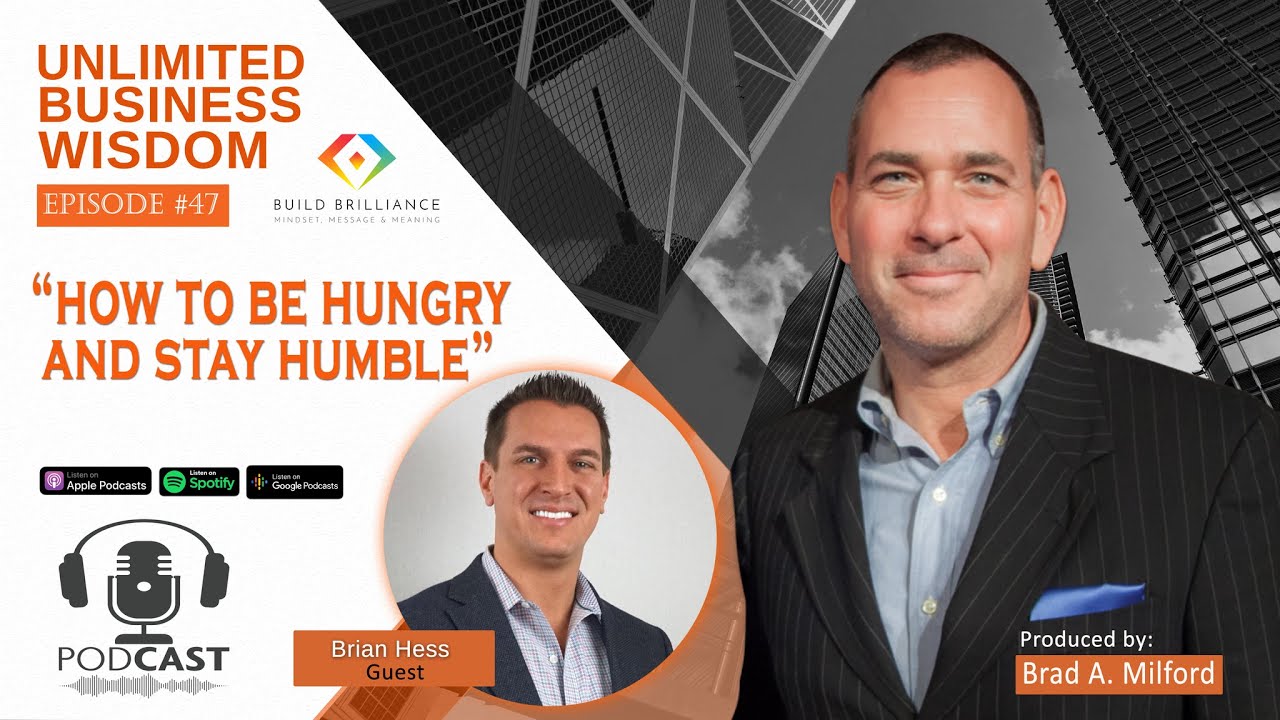 Episode #47 How To Be Hungry And Stay Humble With Brian Hess - YouTube