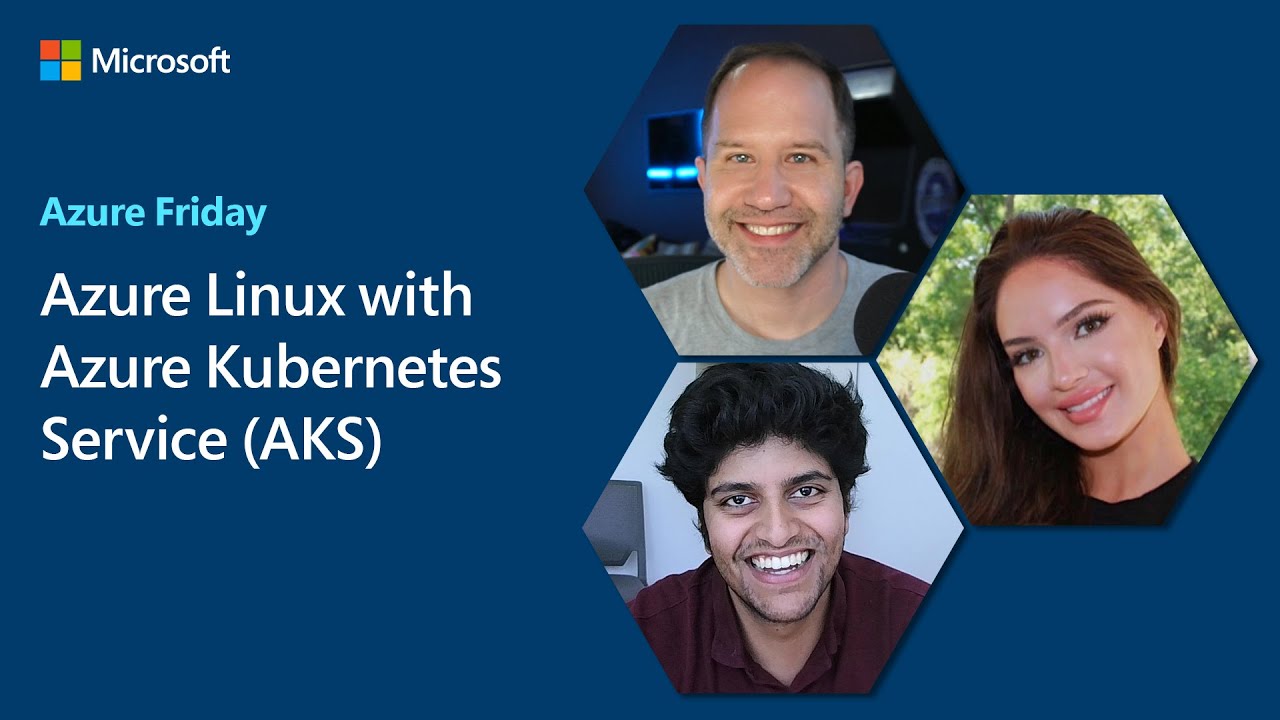 Azure Linux With Azure Kubernetes Service Aks Azure Friday Youtube
