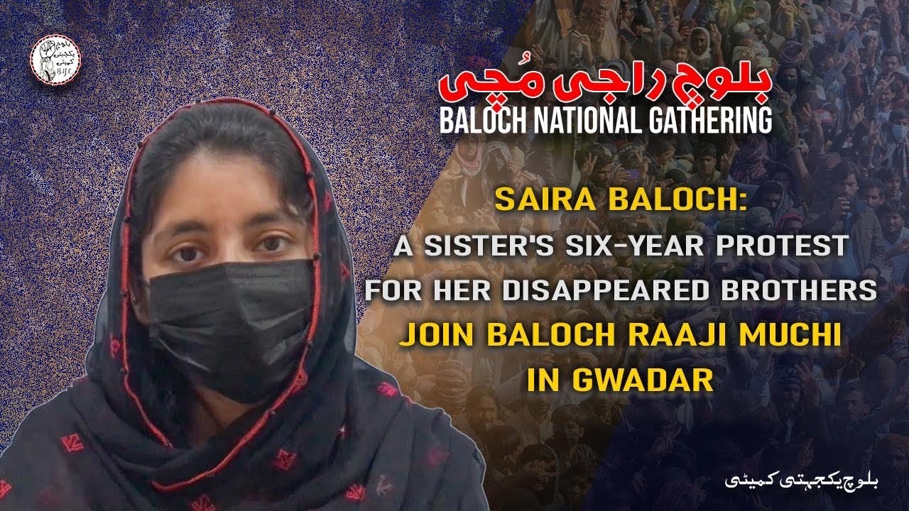 Saira Baloch: A Sister's Six-Year Protest for Her Disappeared Brothers ...