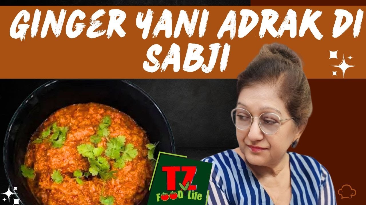 Ginger yani Adrak di Sabji te Tikon Parathe....@TZFood&Life - YouTube