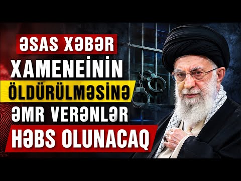 Əli Xameneinin @ldürülməsi işi üzrə ittiham aktı hazırlanıb- HƏBS OLUNACAQLAR!- Əsas TV