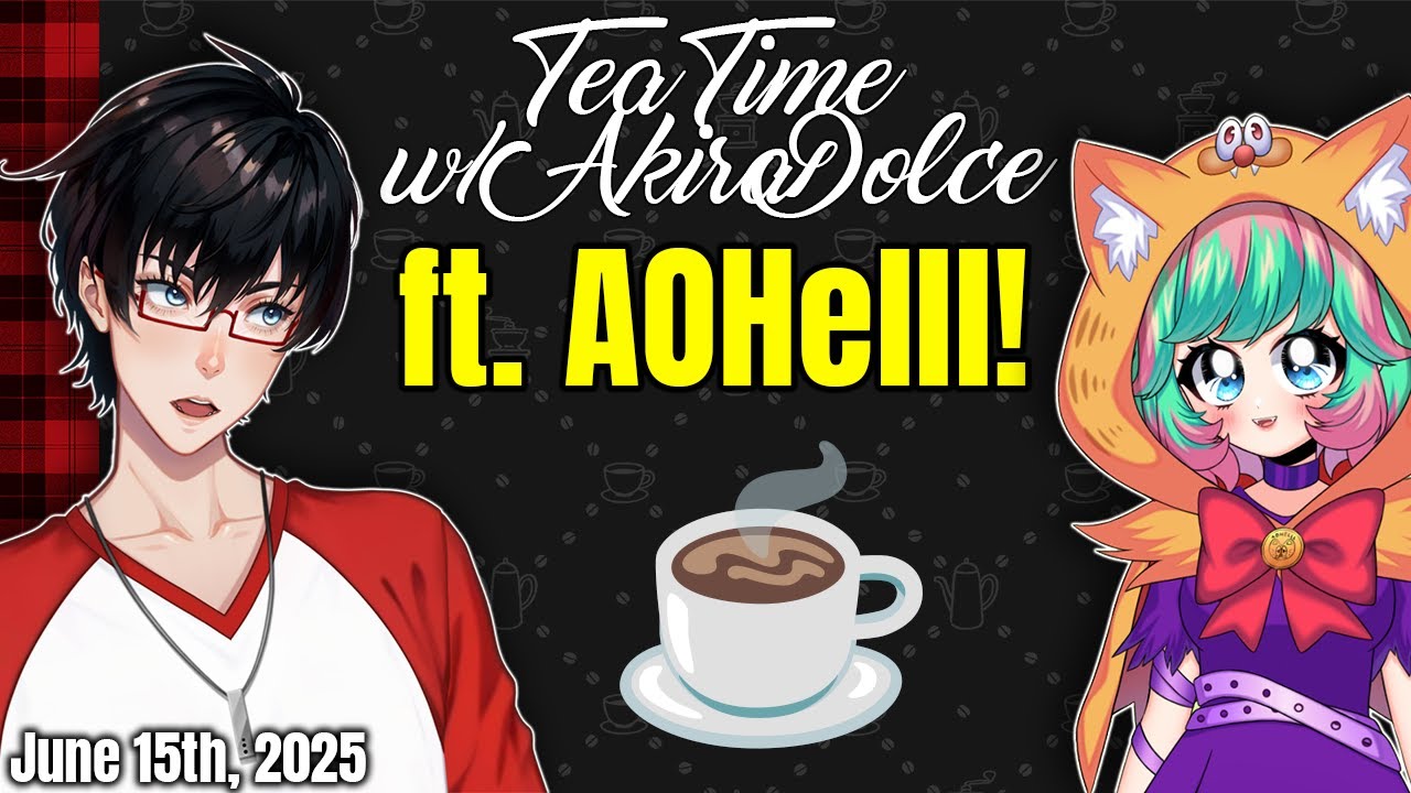 【VTuber】 Tea Time with AOHelll! (Daily Dolce! June 15th, 2025!) - YouTube