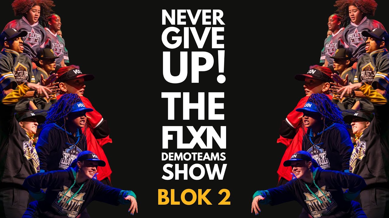 FLXN DANSSCHOOL EINDHOVEN DEMOTEAMS SHOW 2024 | NEVER GIVE UP | BLOK 2 ...