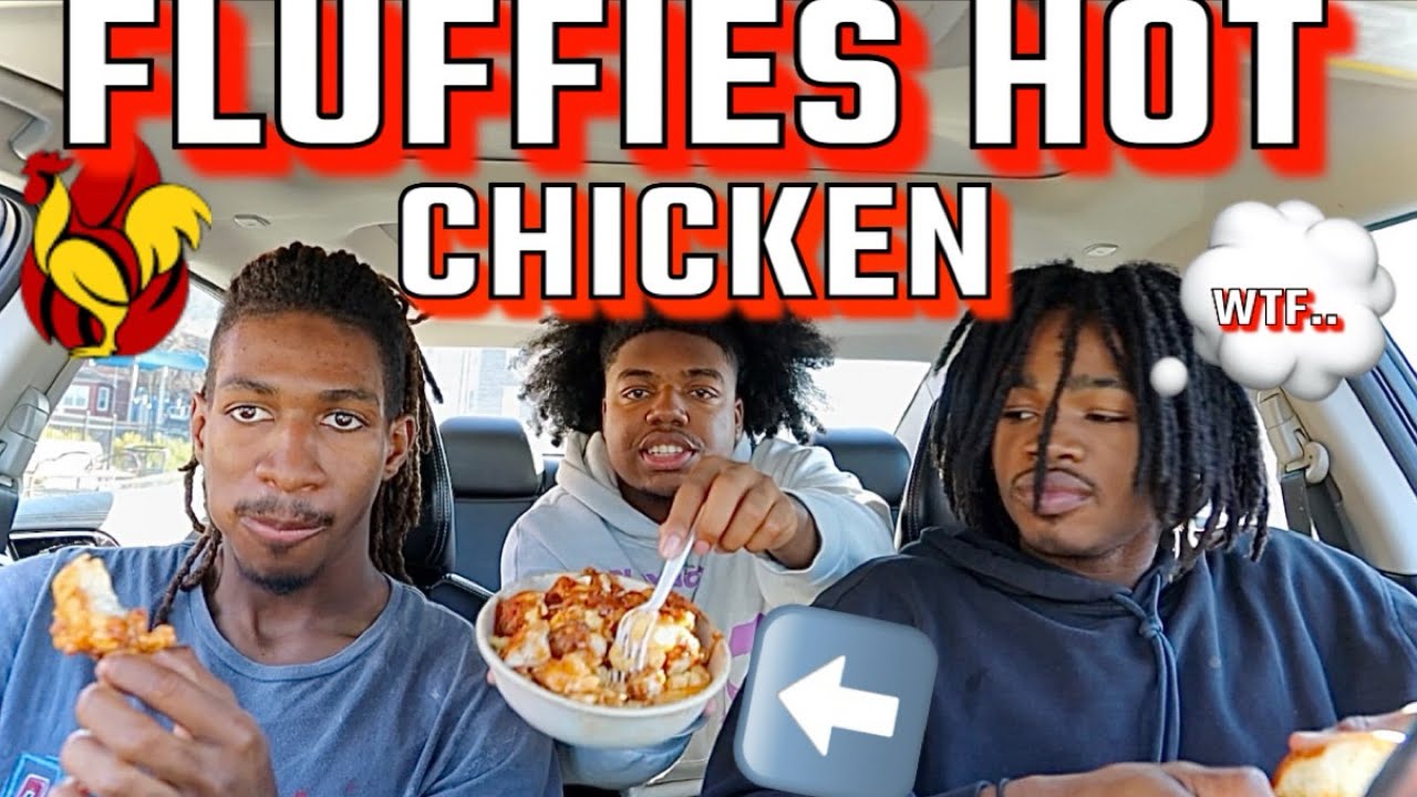 WE TRIED FLUFFIES HOT CHICKEN!! - YouTube