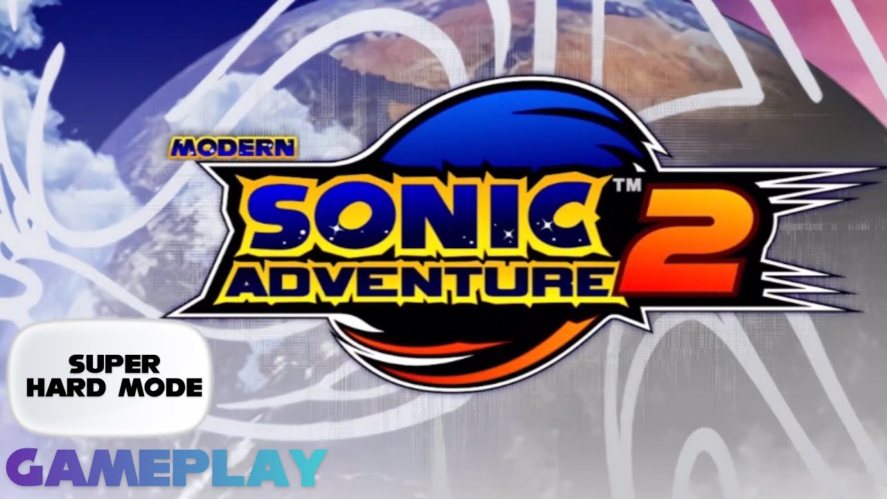 Modern Sonic Adventure 2 Edition Hard - YouTube