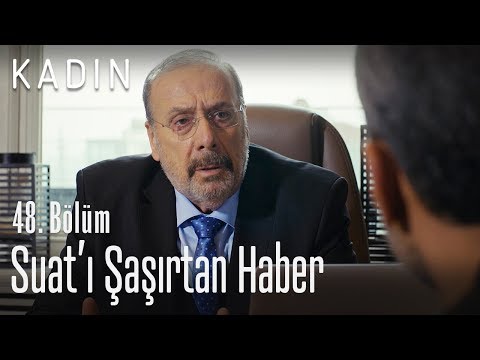 Suat'ı şaşırtan haber! - Kadın 48. Bölüm