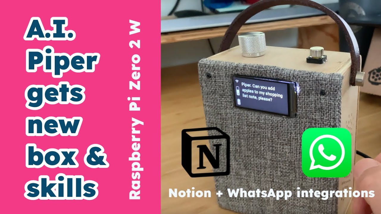 Raspberry Pi AI - Piper gets a new box and skills. Notion and WhatsApp ...
