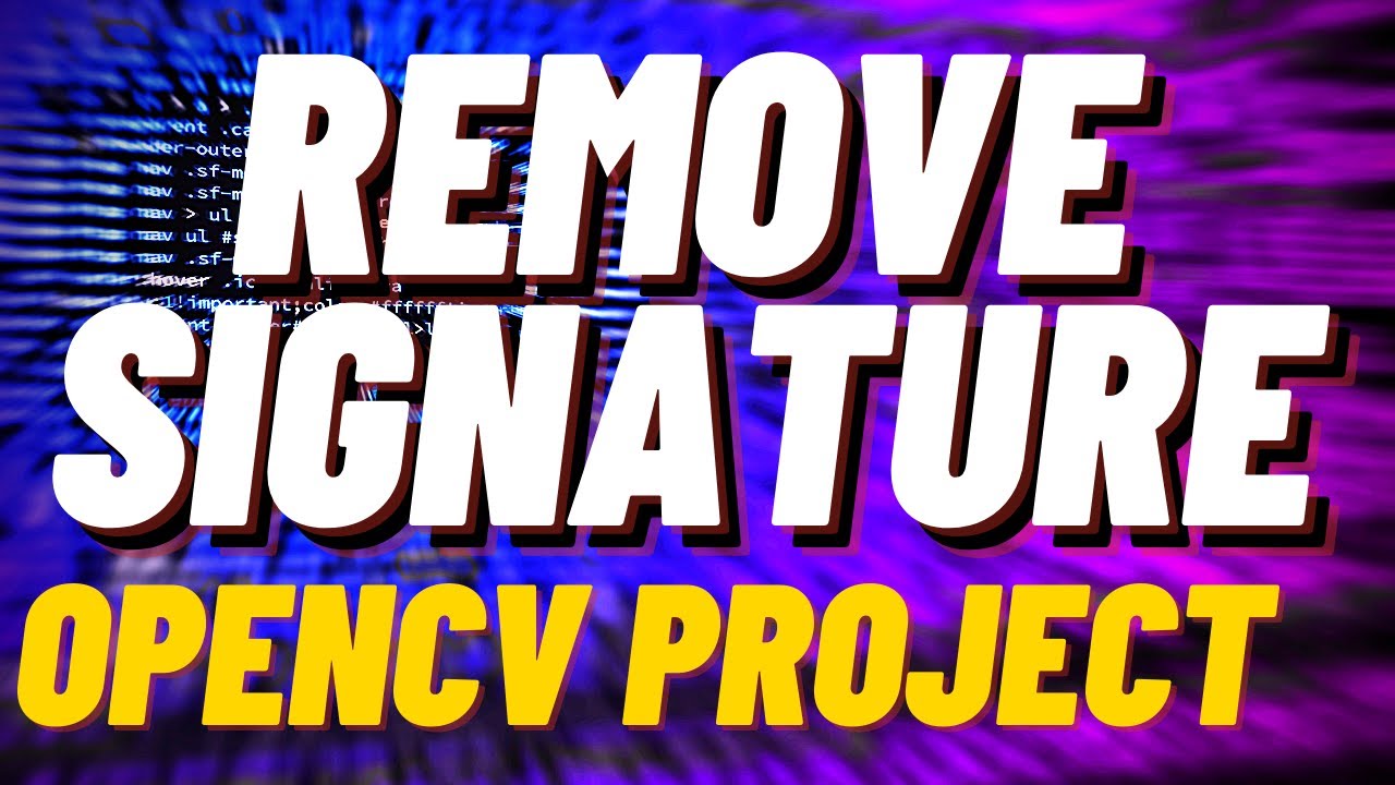 How To Remove Signatures From Signed Documents OpenCV Python Project YouTube How To Remove Signatures From Signed Documents OpenCV Python Project YouTube