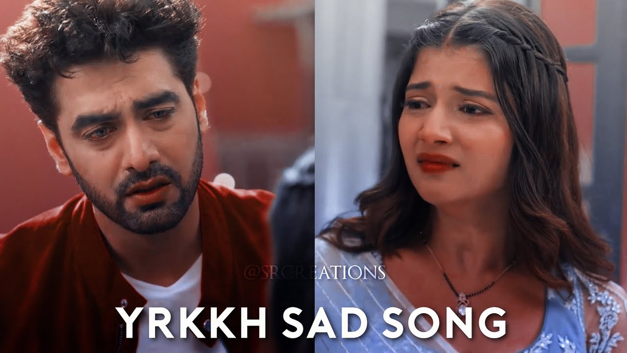 Yeh Rishta Kya Kehlata Hai - Sad Song - Abhira - Armaan - YouTube