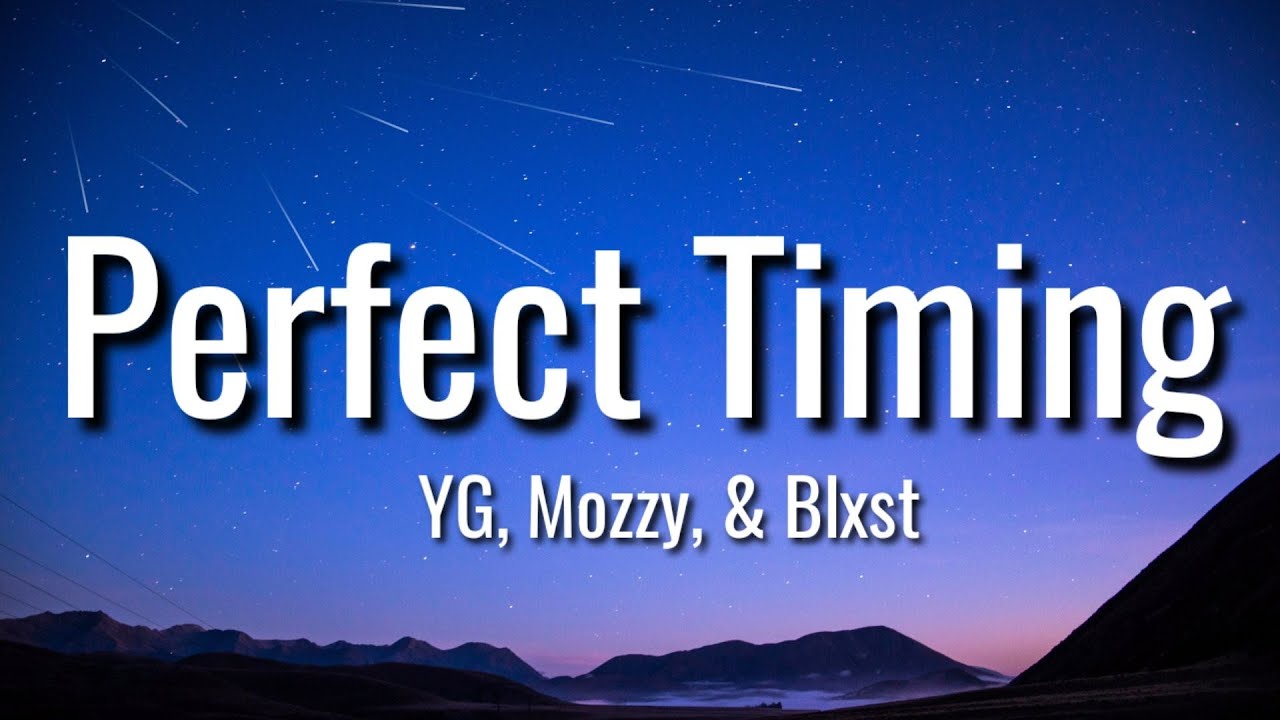 YG, Mozzy & Blxst - Perfect Timing ( Lyrics ) - YouTube