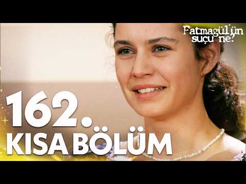 Fatmagül'ün Suçu Ne? | 162. Kısa Bölüm (FİNAL)