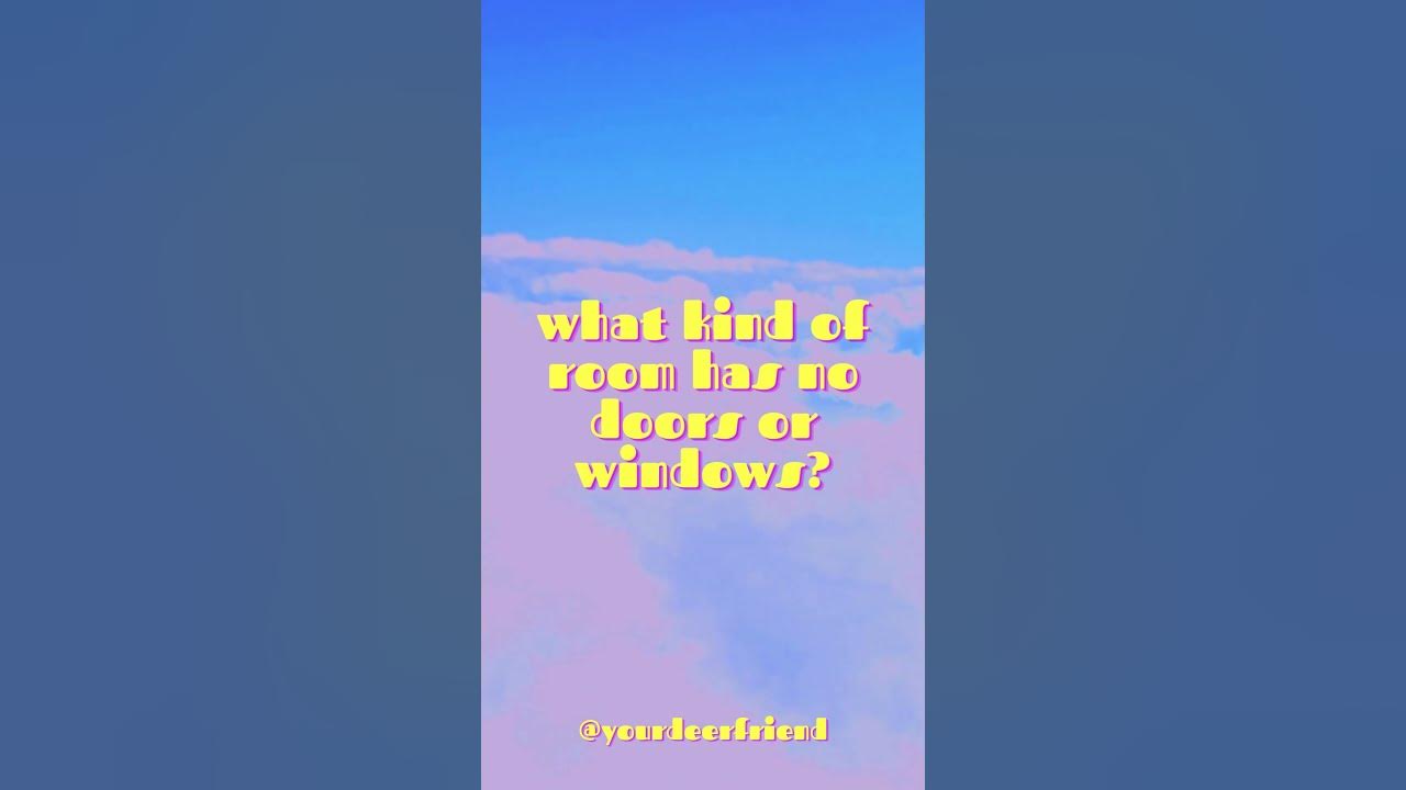 RIDDLE OF THE DAY WHAT KIND OF ROOM HAS NO DOORS OR WINDOWS YouTube riddle-of-the-day-what-kind-of-room-has-no-doors-or-windows-youtube