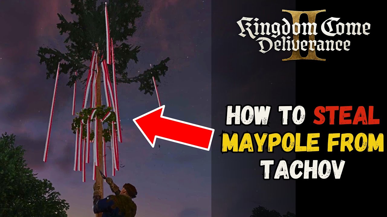 How to steal MAYPOLE from Tachov in Kingdom Come Deliverance 2 - YouTube