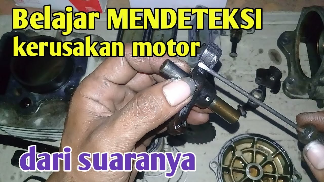 Belajar MENDETEKSI kerusakan mesin motor dari suaranya - YouTube