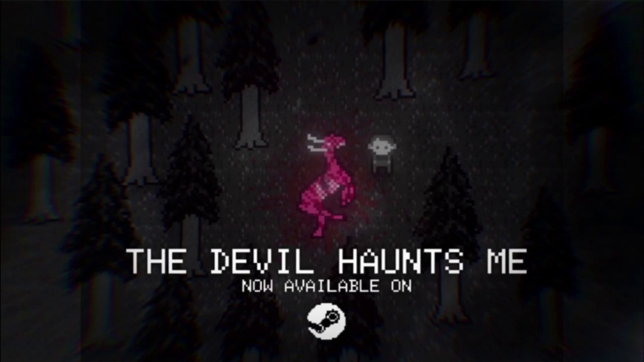 THE DEVIL HAUNTS ME - Now Available On STEAM - YouTube