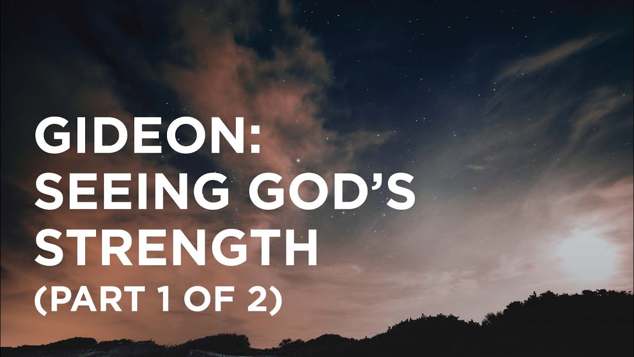 Gideon Seeing Gods Strength (Part 1 of 2) - 08/16/22 - YouTube