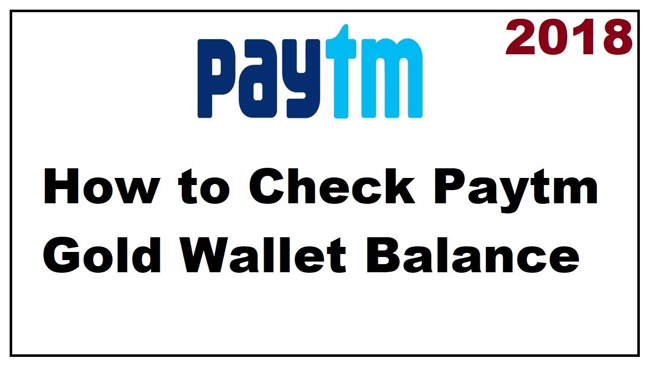 How to Check Paytm Gold Wallet Balance in Latest updated Paytm App 2018 ...