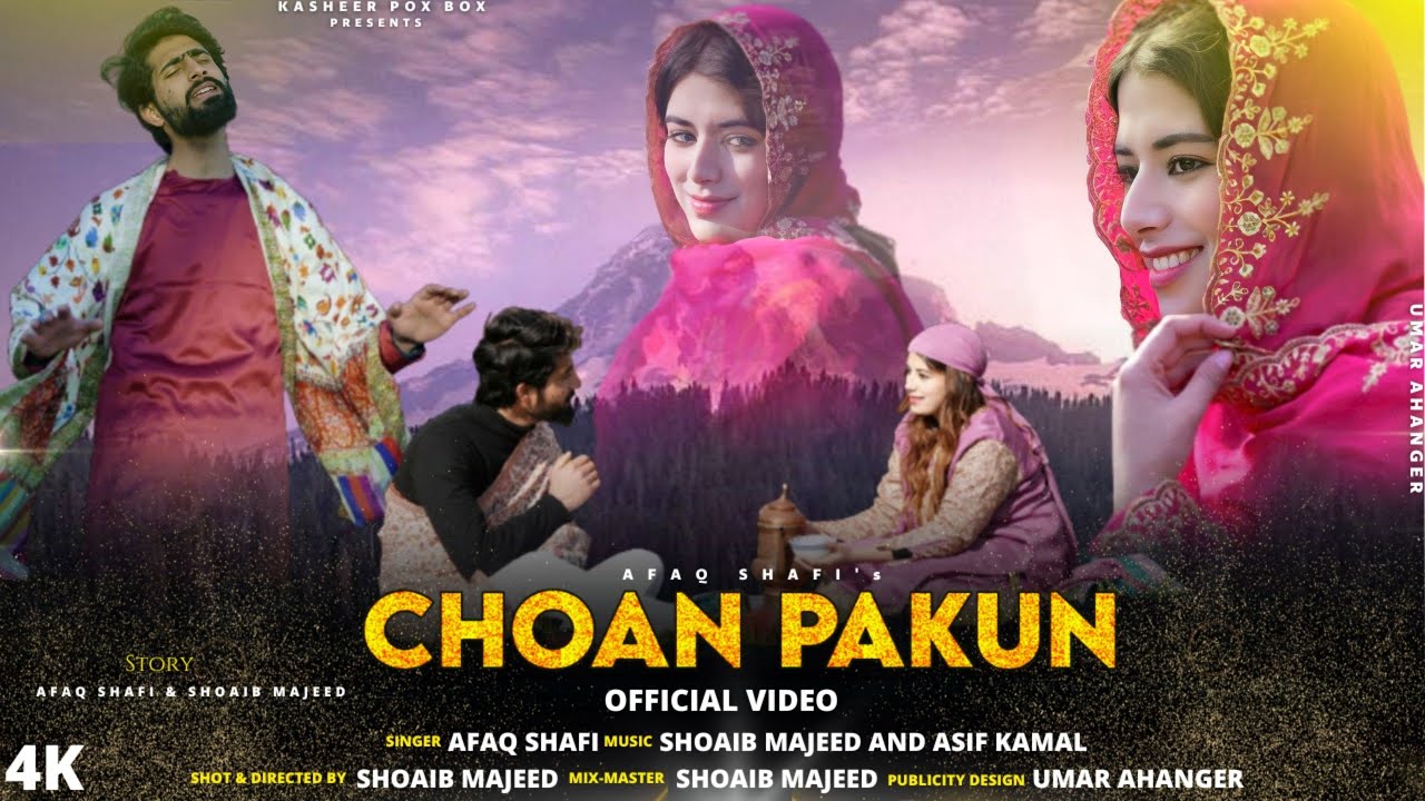Choan Pakun ( Walay kosturiye ) | Afaq Shafi | Shoaib Majeed | Asif Kamal | New Kashmir song ...