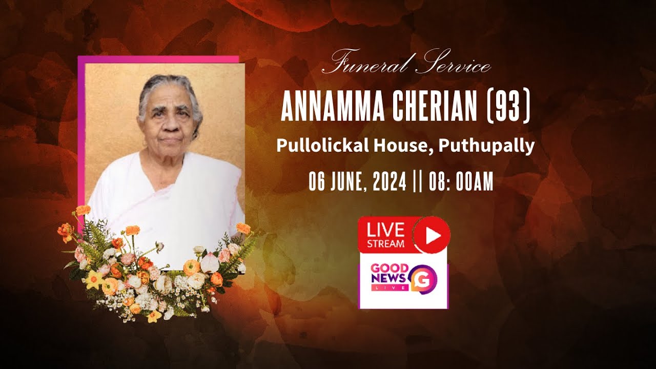 ANNAMMA CHERIAN (93) || Home Going Service - YouTube