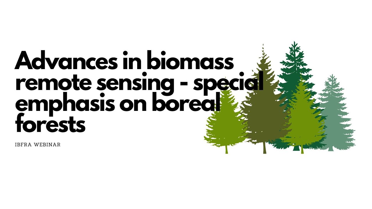 IBFRA Webinar - Advances in biomass remote sensing - special emphasis ...