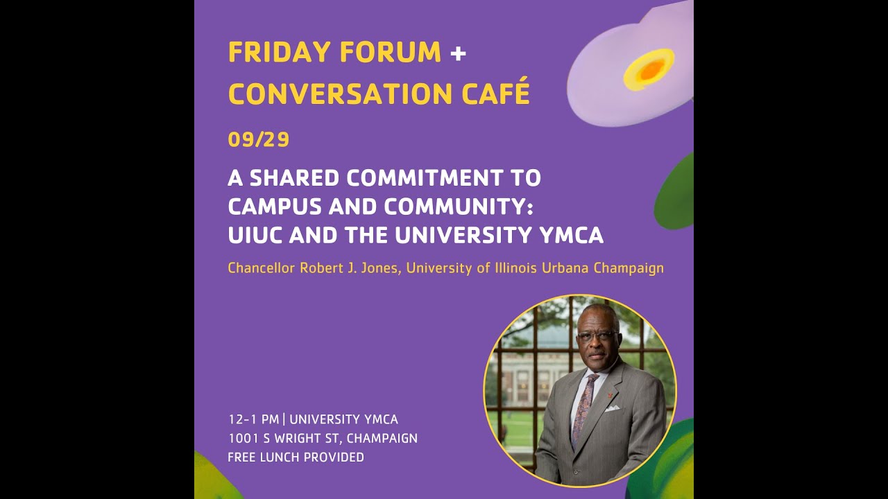 Friday Forum + Conversation Café - U of I Chancellor Robert J. Jones ...