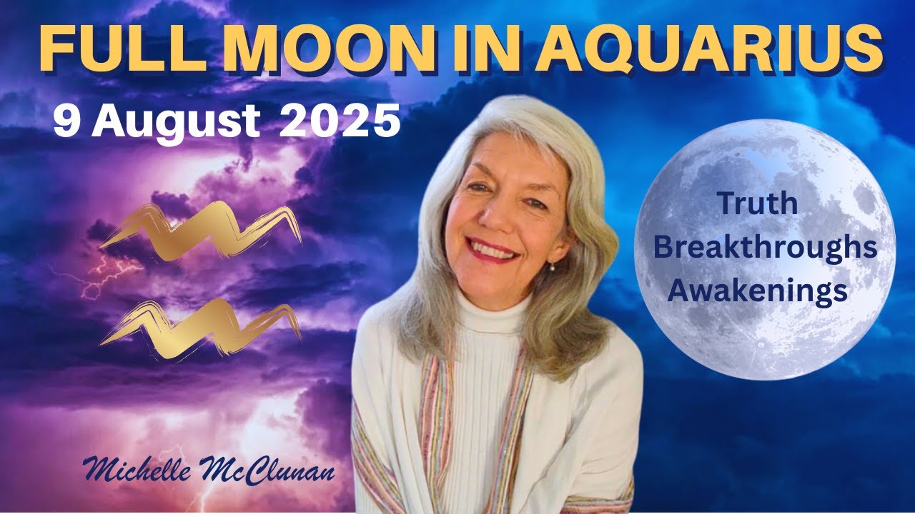 Full Moon August 2025 in Aquarius - Awakening, Truth & Breakthroughs ...