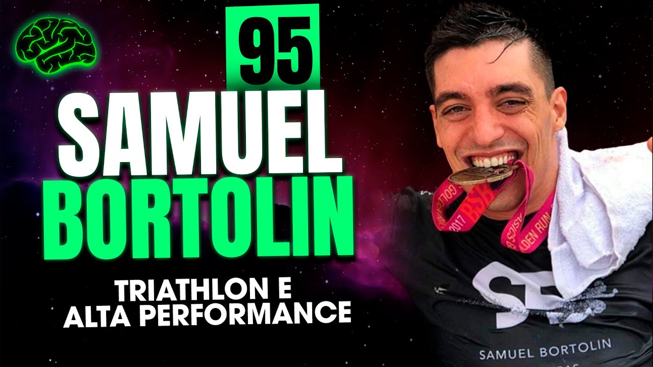 Samuel Bortolin (Triathlon e Alta Performance) - Tudo em mente Podcast ...