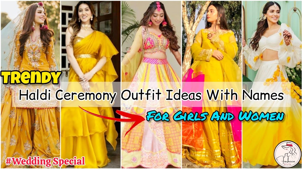Haldi Ceremony Outfit Ideas With Names/Haldi function dress ideas for ...