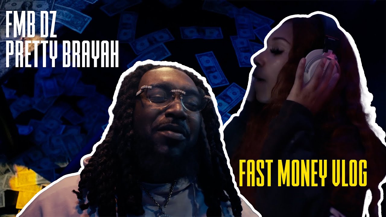 FMB DZ x Pretty Brayah " Gotta Be Authentic " ( Fast Money Vlog ) - YouTube