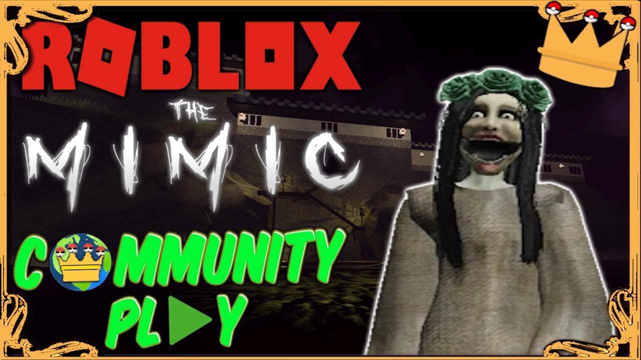 Community Play: Episode 14 - Roblox THE MIMIC! (Part 3) - YouTube