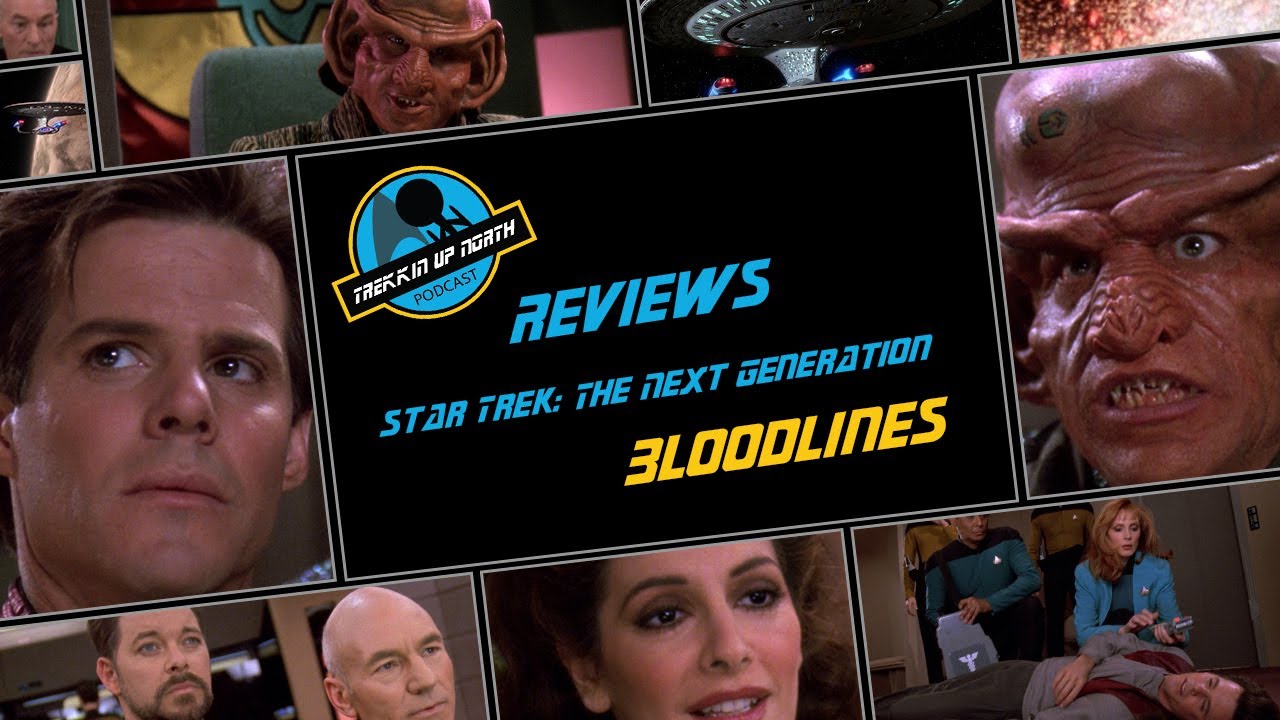 Trekkin Up North Star Trek: The Next Generation 'Bloodlines' Review ...