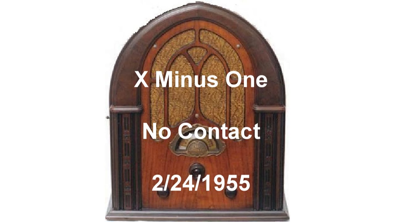 X Minus One No Contact Sci-fi otr old time radio - YouTube