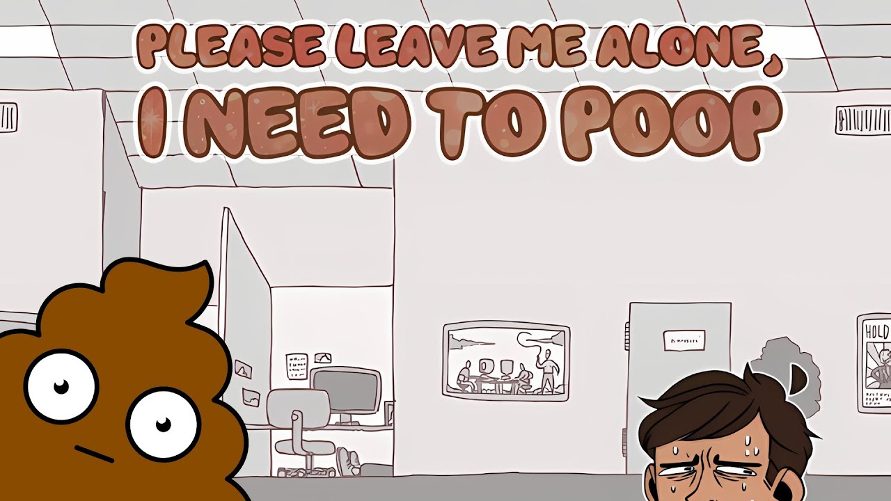 MUST. NOT. POOP. | PLEASE LEAVE ME ALONE, I NEED TO POOP - YouTube