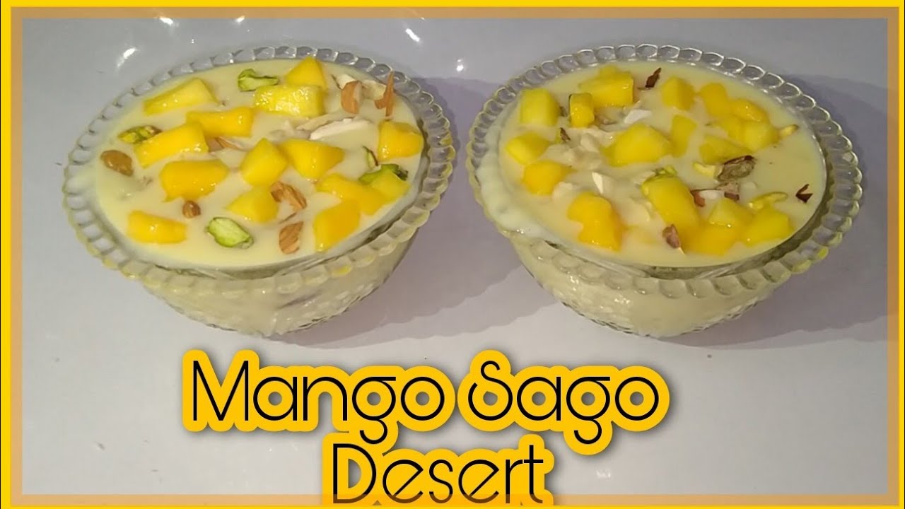 Summer Special Mango Sago Desert | Sago Desert Recipe | Cool Mango Sago ...