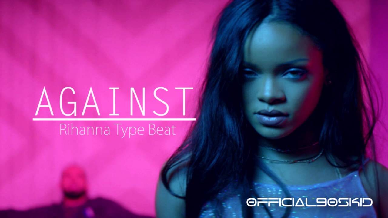 Rihanna Type Beat - Against (Prod.Official90sK1D) - YouTube