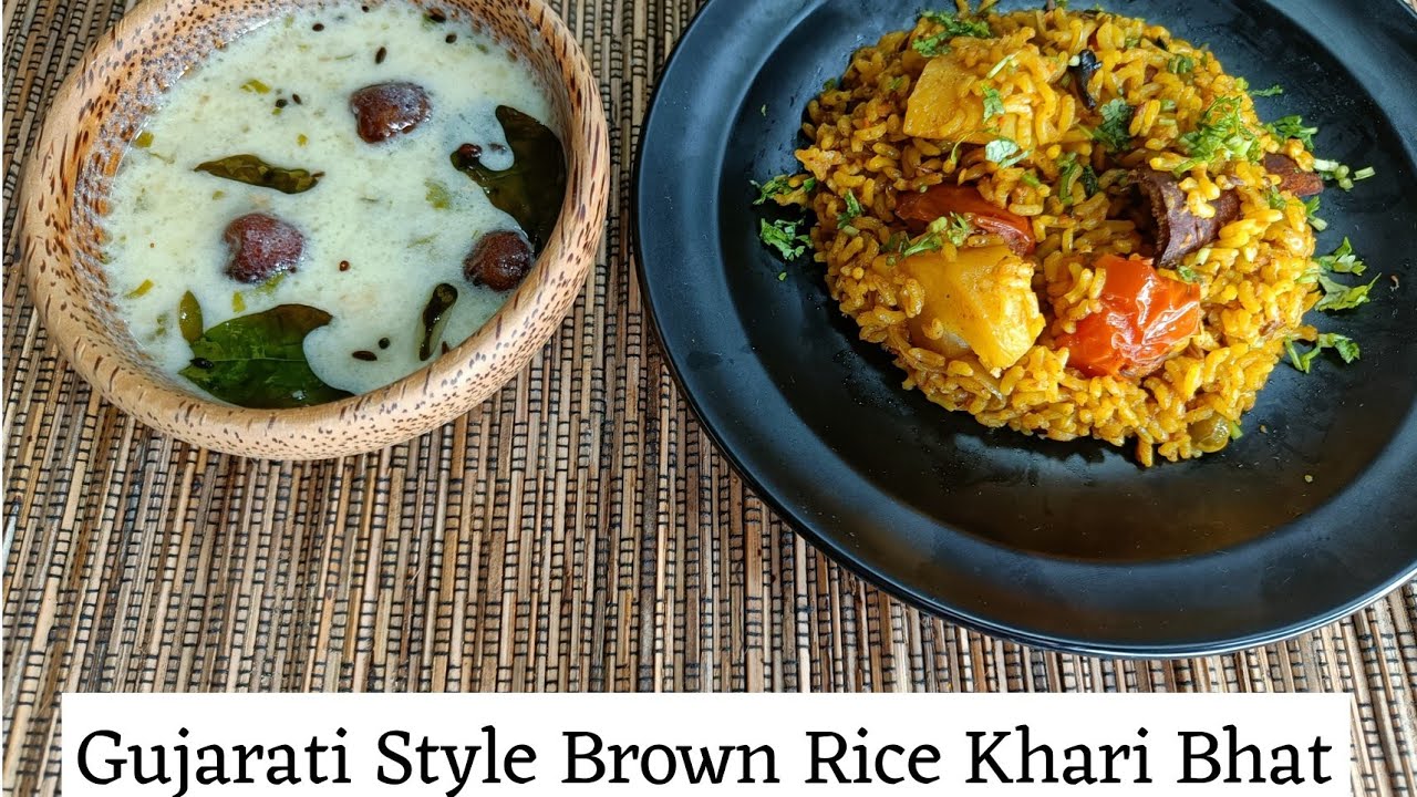 Gujarati Style Brown Rice Khaari Bhaat with Kadhi | Brown Rice Recipes ...