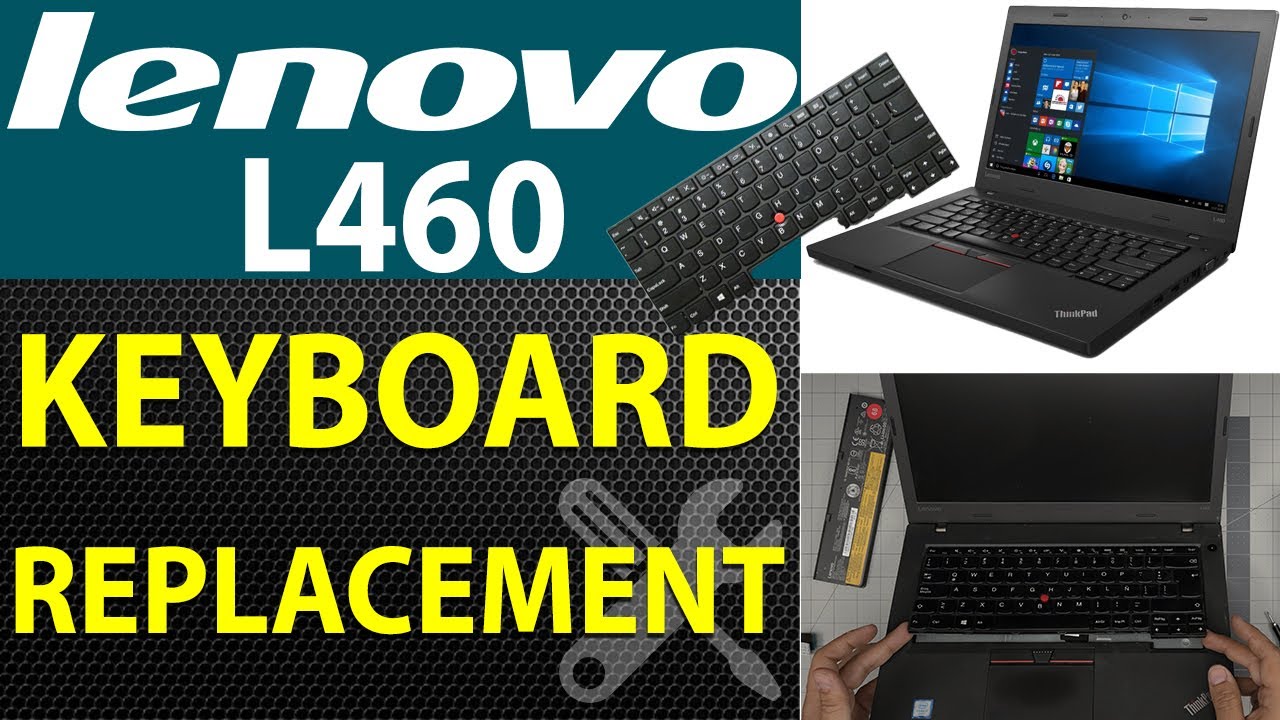 How to Replace the Keyboard on Lenovo L460 - Easy Step-by-Step Guide ...