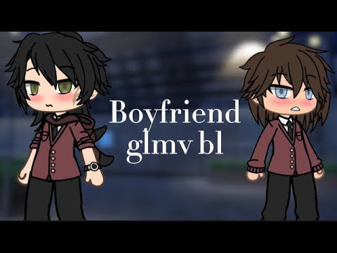 Boyfriend || GLMV || BL - YouTube