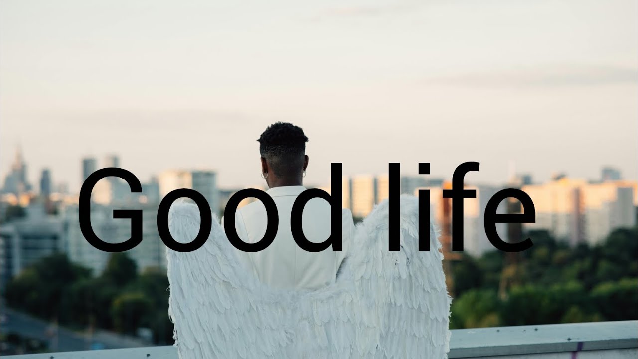 Good life lyrics - YouTube