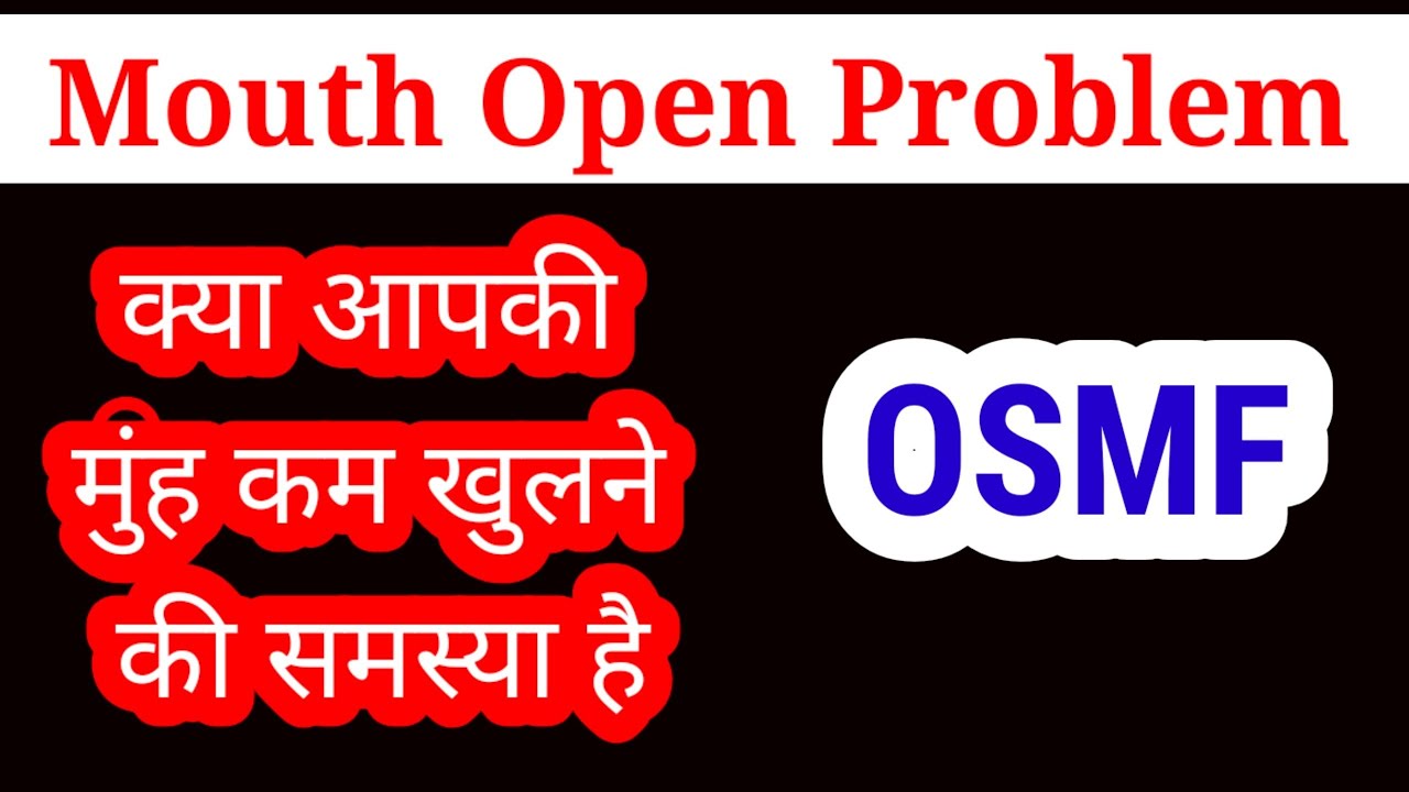 Mouth Open Problem, OSMF Awareness - YouTube
