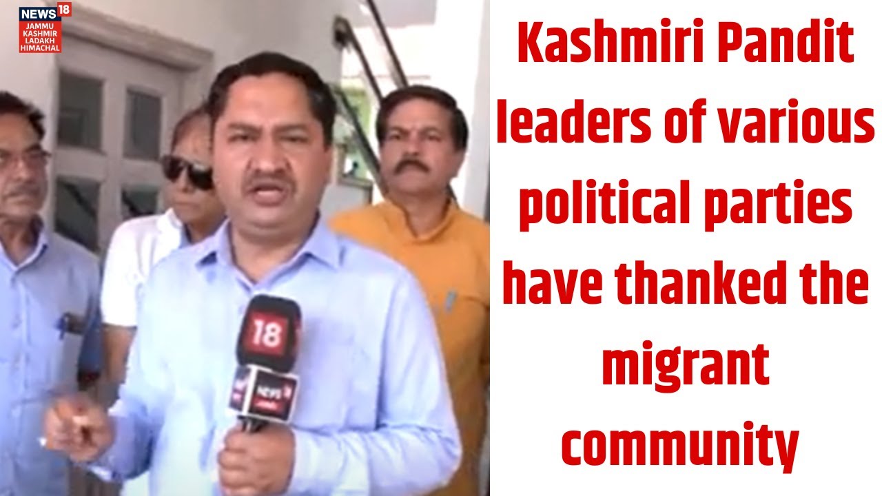 Kashmiri Pandit leaders of various political parties have thanked the ...