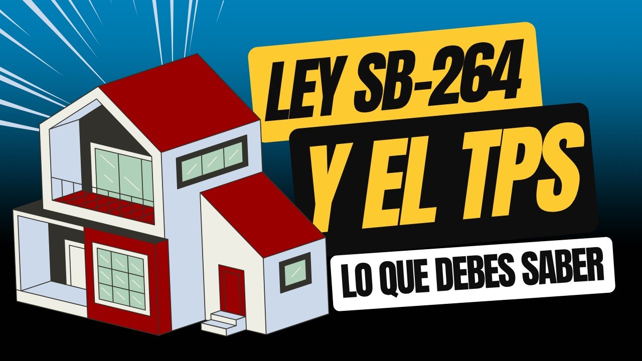Claves sobre la Ley SB 264 y el TPS | ¿Qué pasa con mi propiedad en ...