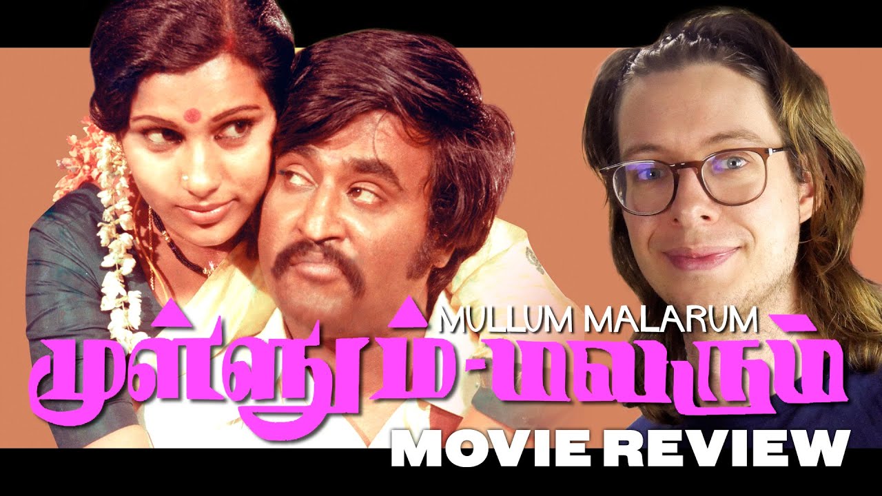 Mullum Malarum (1978) - Movie Review | Superstar Rajinikanth Classic ...
