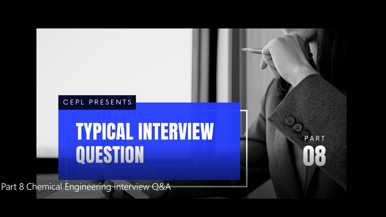 Part 8 Chemical Engineering Interview Q&A - YouTube
