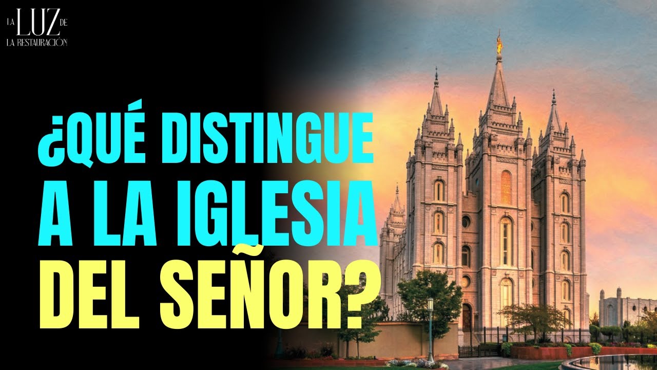 ¿Qué Distingue a la Iglesia del Señor? - YouTube