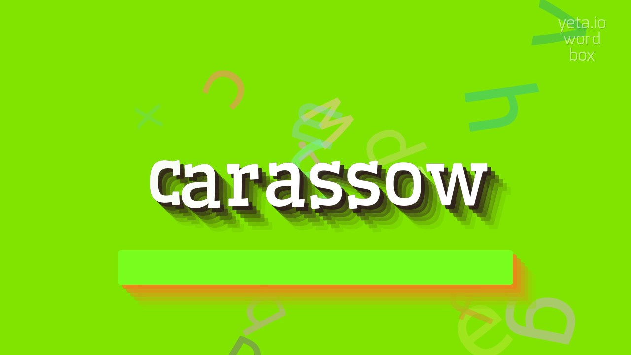 How to say "carassow"! (High Quality Voices) - YouTube