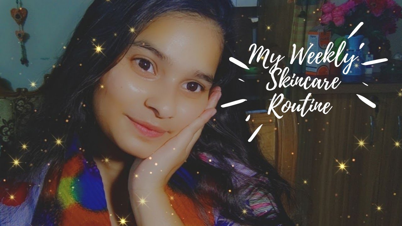 My Weekly Skin Care Routine :) || Sadiya Mimi - YouTube