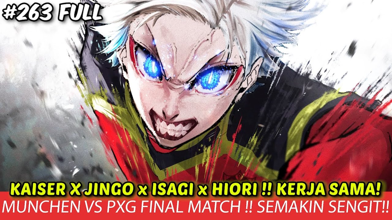 BLUE LOCK EPISODE 263 - KAISER AKHIRNYA KERJASAMA DENGAN ISAGI JINGO ...