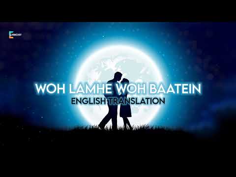 Woh Lamhe Woh Baatein - English Translation | Atif Aslam, Mithoon